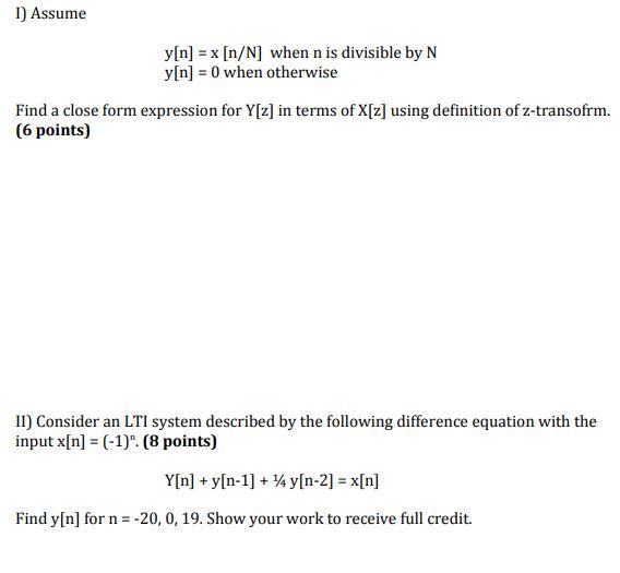 Solved 1) Assume y[n] = x [n/N] when n is divisible by N | Chegg.com