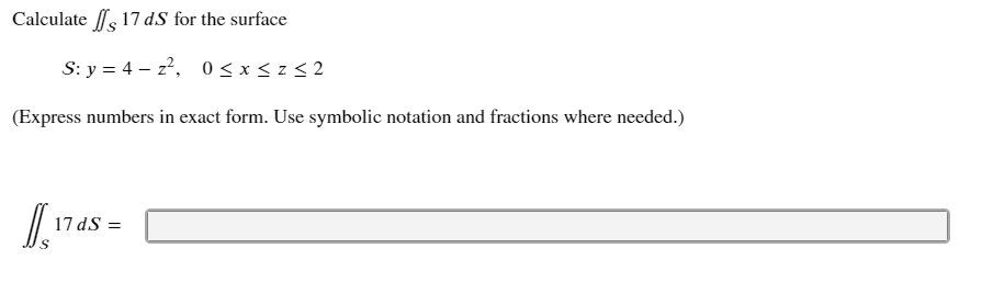 Solved Calculate s17 ds for the surface S: y = 4 - z2, 0 | Chegg.com