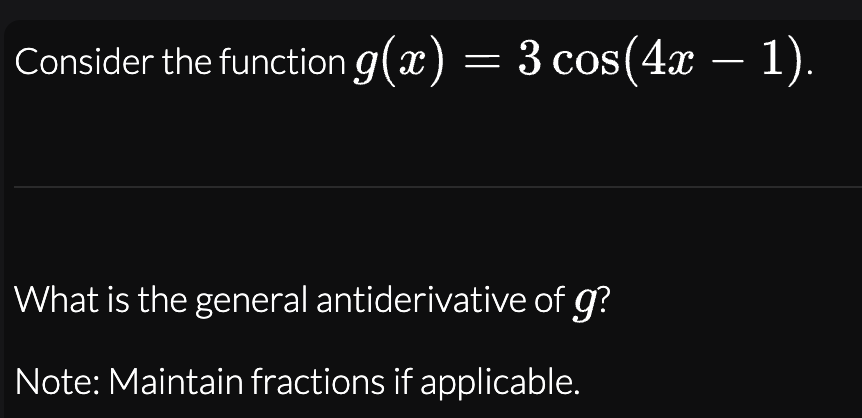 Solved Consider the function g(x)=3cos(4x-1).What is the | Chegg.com