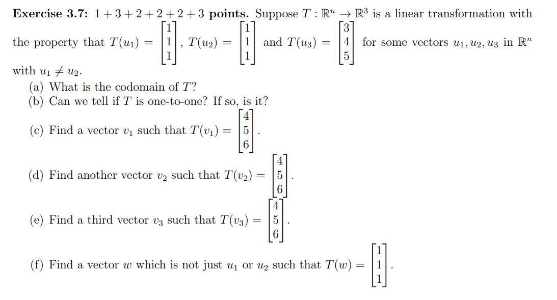 Solved Exercise 3.7: 1+3+2+2+2+3 points. Suppose T:Rn→R3 is | Chegg.com