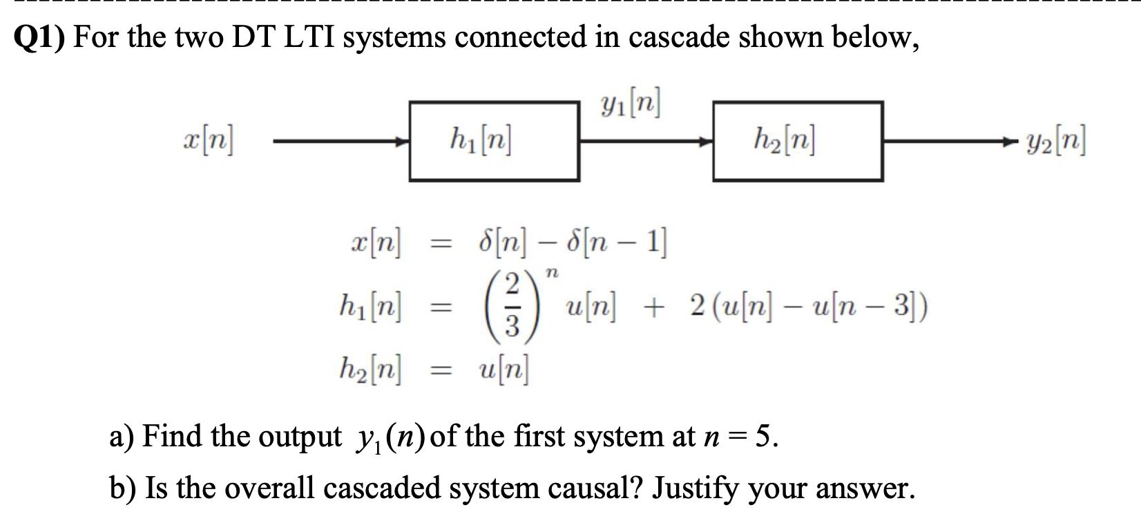 Solved 1) For the two DT LTI systems connected in cascade | Chegg.com