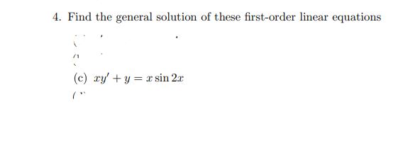 Solved Find the general solution of these first-order linear | Chegg.com