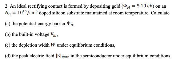 Solved 2. An ideal rectifying contact is formed by | Chegg.com