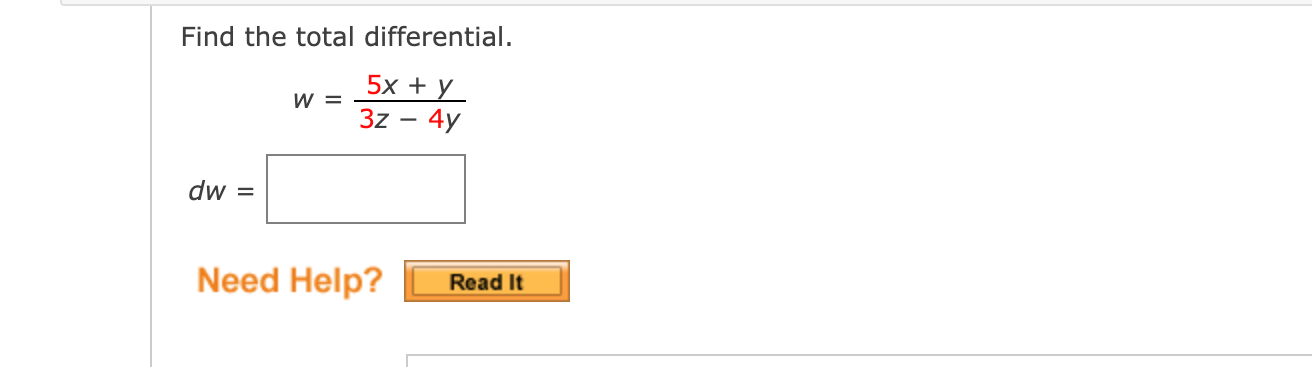 Solved Find the total differential. w = 5x + y 3z - 4y dw = | Chegg.com