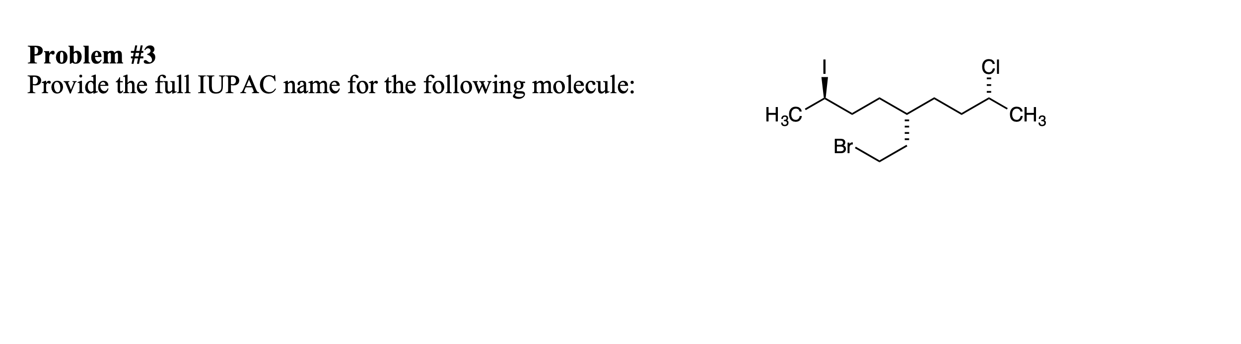 Solved Problem #3 Provide the full IUPAC name for the | Chegg.com
