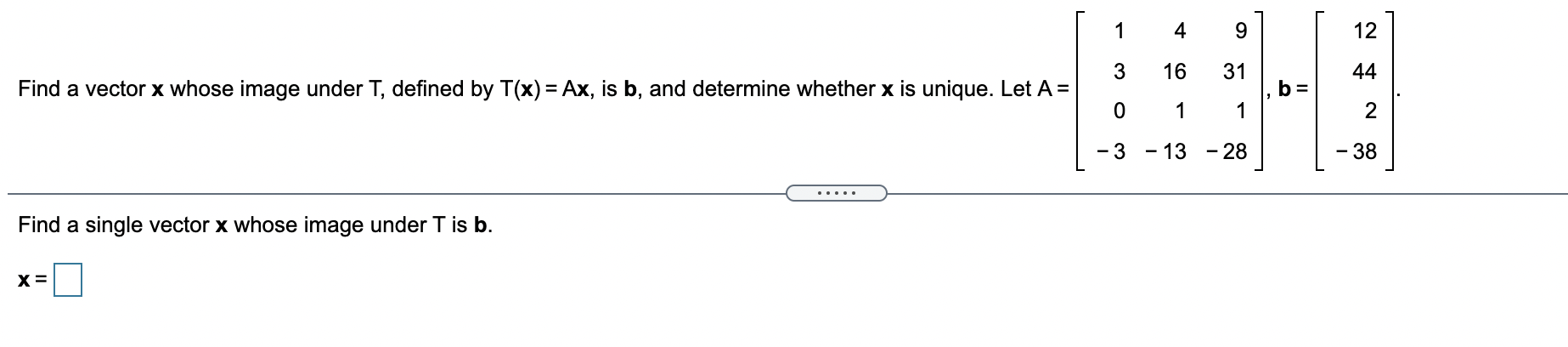 Solved 1 4 9 12 3 16 31 44 Find a vector x whose image under | Chegg.com