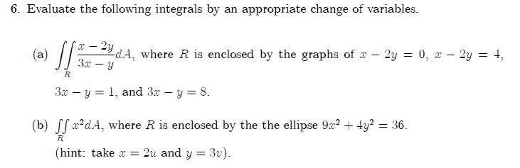 Solved 6. Evaluate the following integrals by an appropriate | Chegg.com