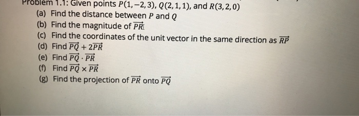 Solved Given points P(1, -2, 3), Q(2, 1, 1), and R(3, 2, 0) | Chegg.com