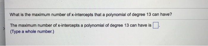 Solved What is the maximum number of x-intercepts that a | Chegg.com