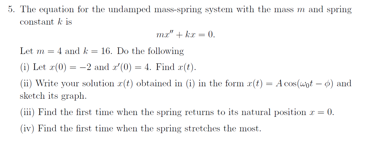 Solved 5. The equation for the undamped mass-spring system | Chegg.com