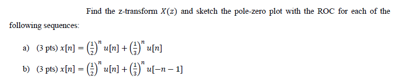 Solved Find the z-transform x(z) ﻿and sketch the pole-zero | Chegg.com