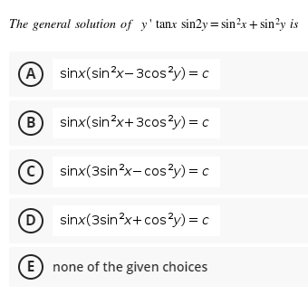 Solved The general solution of y' tanx sin2y = sin x + sinủy | Chegg.com