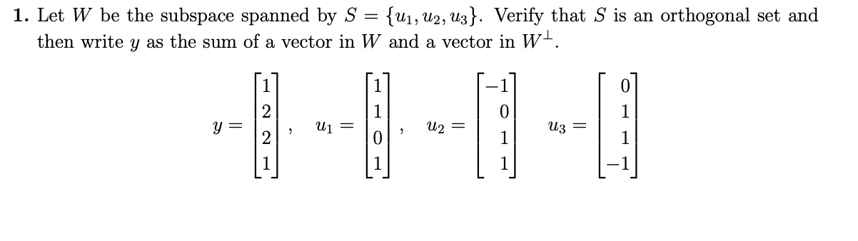 Solved 1. Let W be the subspace spanned by S={u1,u2,u3}. | Chegg.com