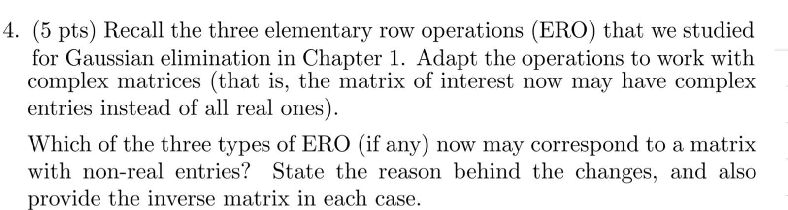Solved 4. (5 pts) Recall the three elementary row operations | Chegg.com