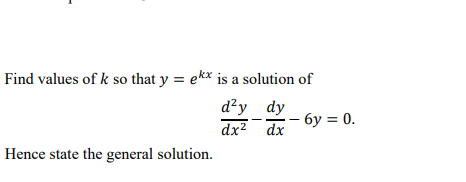 Solved Find values of k so that y=ekx is a solution of | Chegg.com