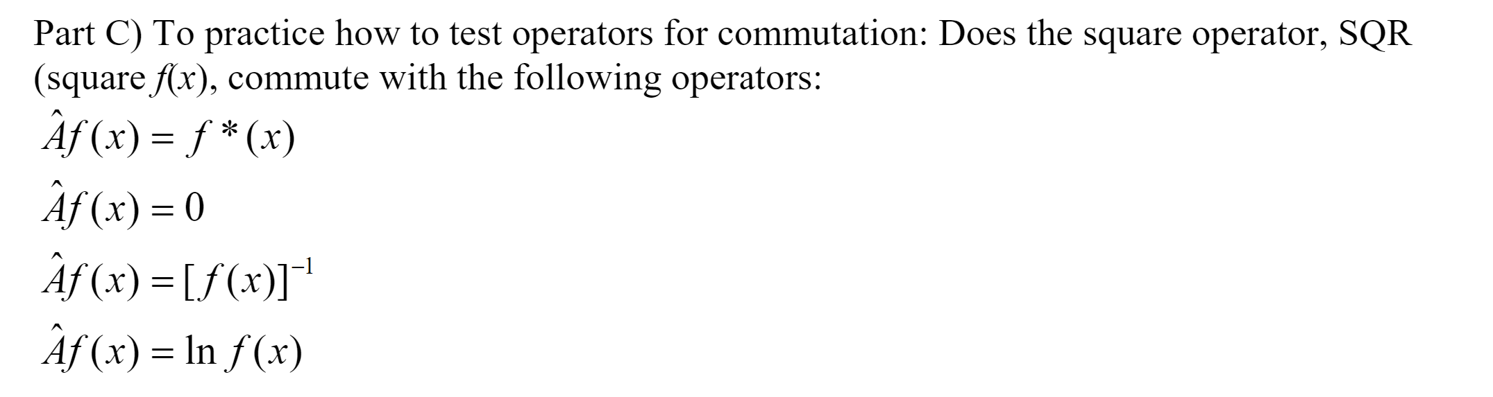 Solved Part C) To practice how to test operators for | Chegg.com Solved Part C) To practice how to test operators for | Chegg.com