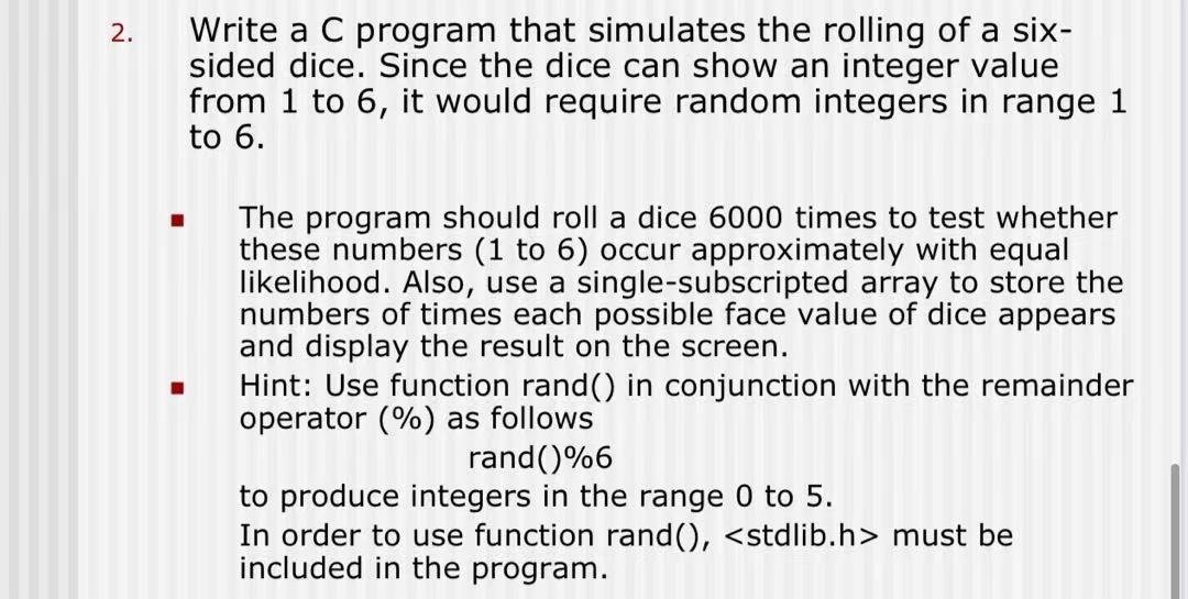 Solved 2. Write a C program that simulates the rolling of a | Chegg.com