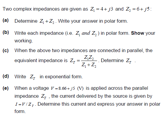 Solved Two complex impedances are given as Z = 4+j3 and Z2 = | Chegg.com