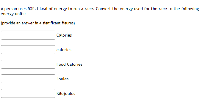Solved A person uses 535.1 kcal of energy to run a race. | Chegg.com