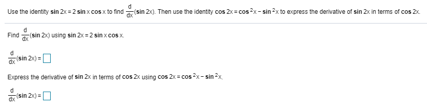 Solved Use the identity sin 2x = 2 sin x cos x to find (sin | Chegg.com