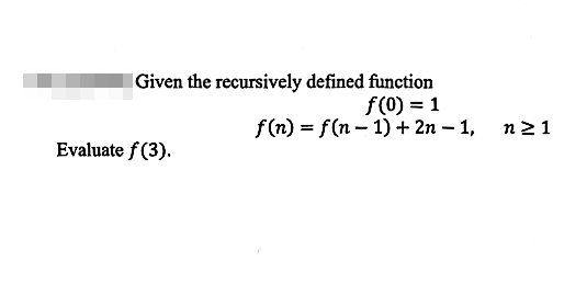 Solved Given the recursively defined function f(0) = 1 f(n) | Chegg.com