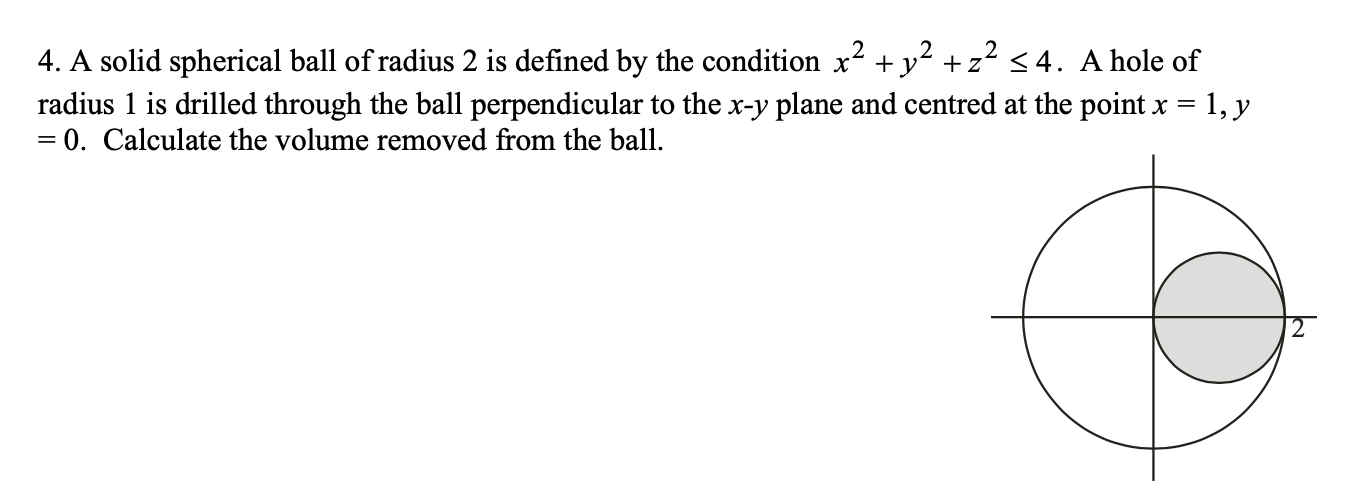 Solved 4. A solid spherical ball of radius 2 is defined by | Chegg.com