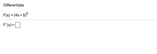 Solved Differentiate F(x) (4x+5)2 F'(x) | Chegg.com