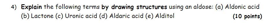 Solved 4) Explain the following terms by drawing structures | Chegg.com