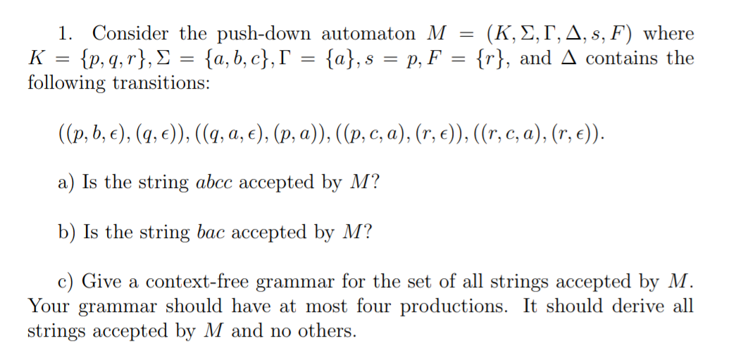 Solved 1. Consider the push-down automaton M = (K, E,, A, s, | Chegg.com