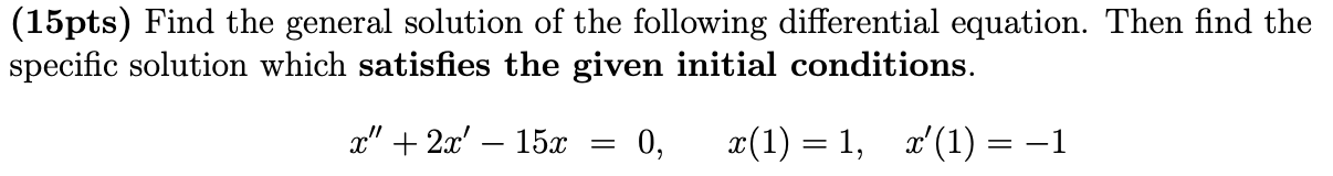 Solved (15pts) Find the general solution of the following | Chegg.com