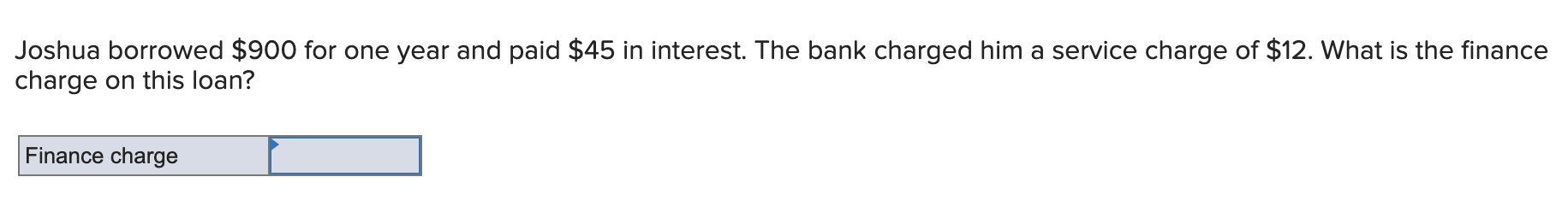 Solved Joshua borrowed $900 for one year and paid $45 in | Chegg.com