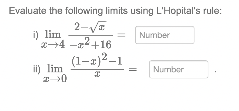 Solved Evaluate the following limits using L'Hopital's rule: | Chegg.com