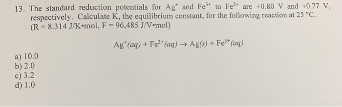 Solved 13. The standard reduction potentials for Ag and Fe | Chegg.com