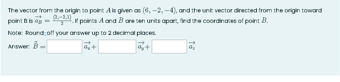 Solved The vector from the origin to point A is given as (6, | Chegg.com
