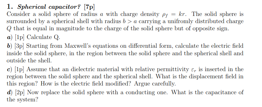 Solved 1. Spherical capacitor? [7p] Consider a solid sphere | Chegg.com