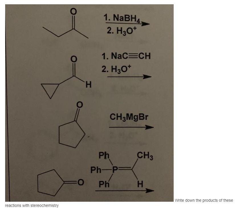 Solved 1. NaBH4. 2. Hz0+ 1. NaC=CH 2. Hz0+ H O CH3MgBr Ph | Chegg.com