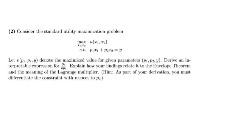 Solved (2) Consider the standard utility maximization | Chegg.com