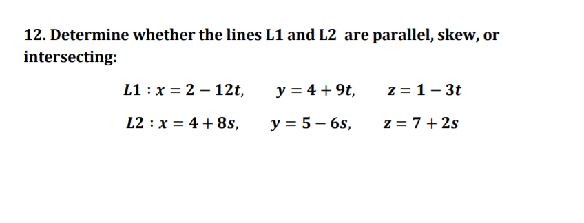 Solved Determine whether the lines L1 and L2 are parallel, | Chegg.com
