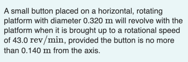 Solved A small button placed on a horizontal, rotating | Chegg.com