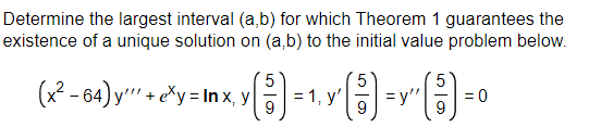 Solved Determine the largest interval \\( (a, b) \\) for | Chegg.com