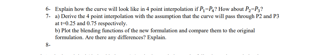 [Solved]: 6- Explain how the curve will look like in 4 poi