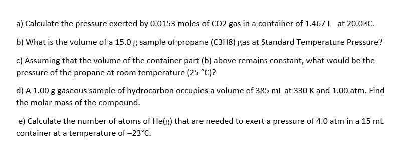 Solved a) Calculate the pressure exerted by 0.0153 moles of | Chegg.com