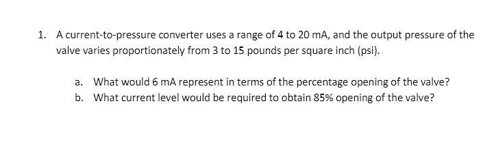 Solved 1. A current-to-pressure converter uses a range of 4 | Chegg.com
