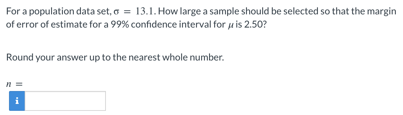 Solved For a population data set, σ=13.1. How large a sample | Chegg.com