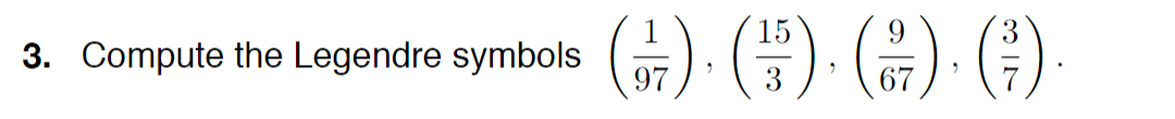 Solved 3 3. Compute the Legendre symbols G. @ | Chegg.com