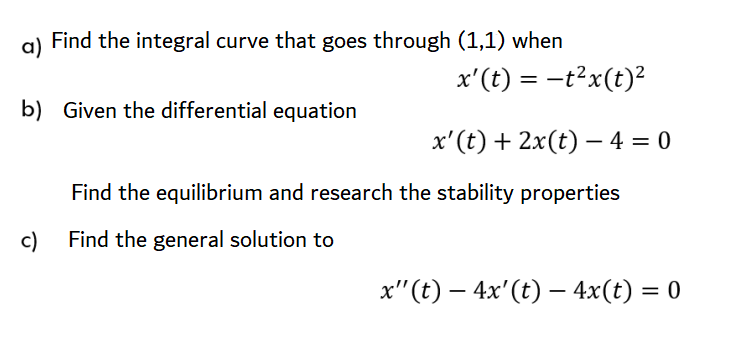 Solved a) Find the integral curve that goes through (1,1) | Chegg.com