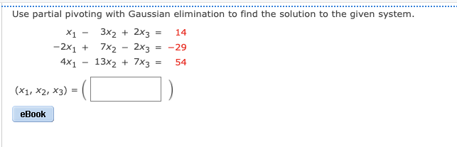 Solved Use partial pivoting with Gaussian elimination to | Chegg.com