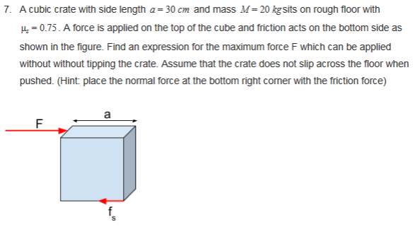 Solved 7. A cubic crate with side length a 30 cm and mass M- | Chegg.com