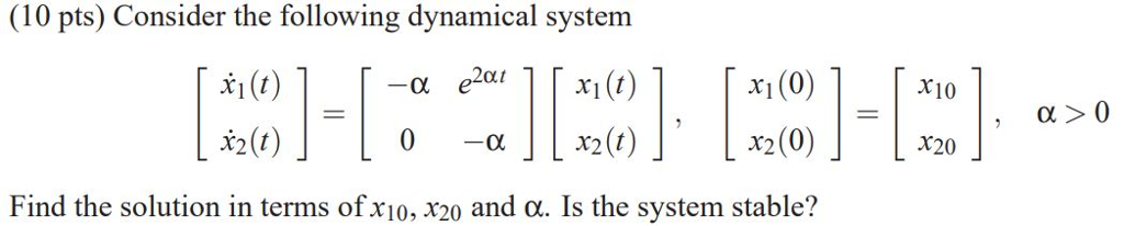Solved (10 pts) Consider the following dynamical system x10 | Chegg.com