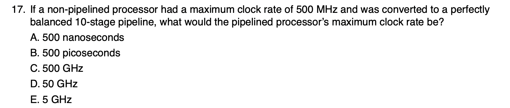 Solved 17. If a non-pipelined processor had a maximum clock | Chegg.com
